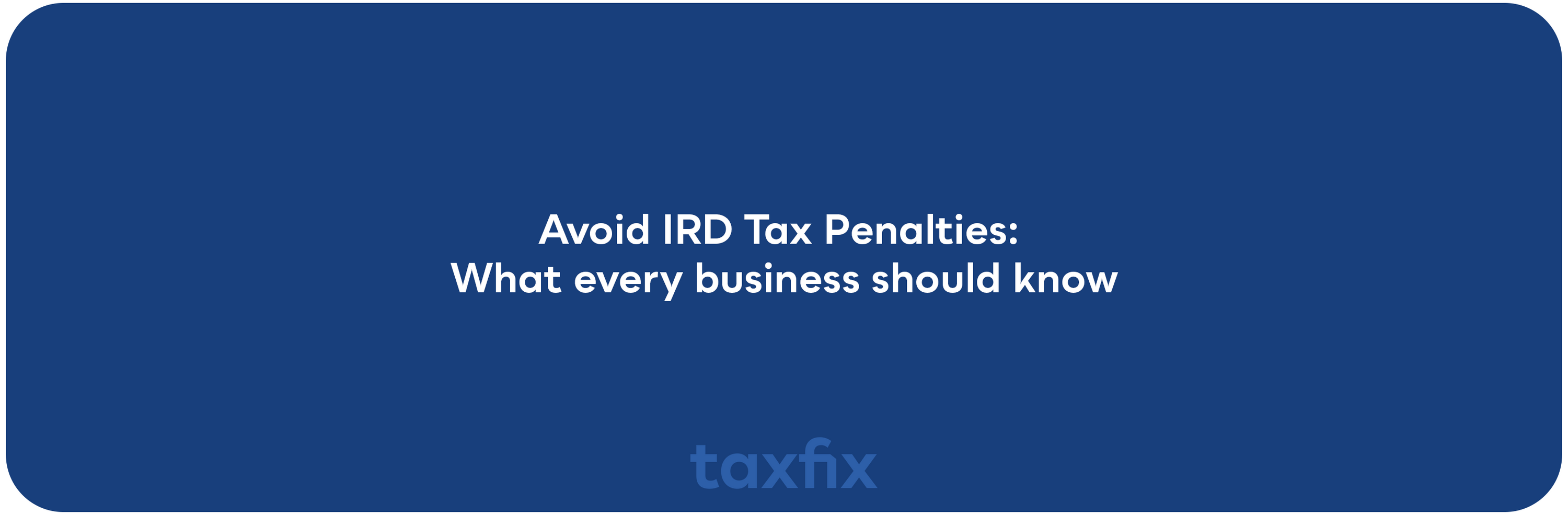 How to Avoid IRD Penalties for Tax? – TaxFix - Accounting You Can Count On